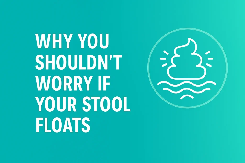 Why You Shouldn't Worry About Floating Stools - 2025 Guide | Dr. Pedro ...