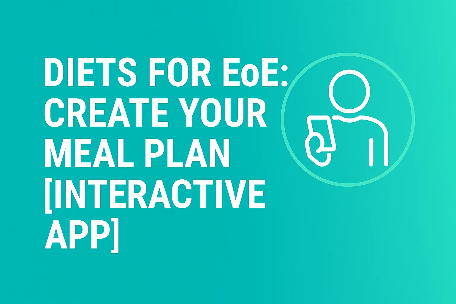 Eosinophilic Esophagitis Elimination Diets [Interactive App]